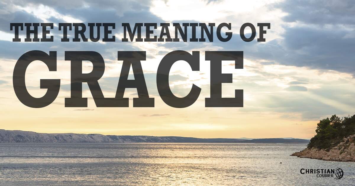 The True Meaning Of Grace Christian Courier