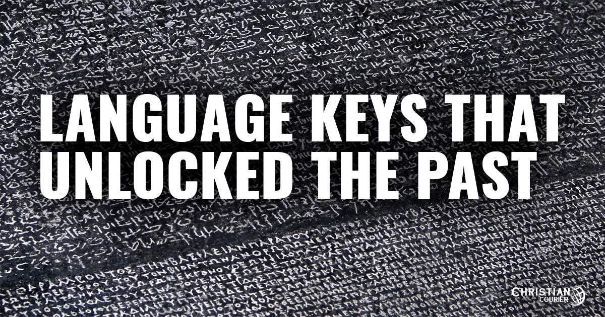Language Keys that Unlocked the Past | Christian Courier