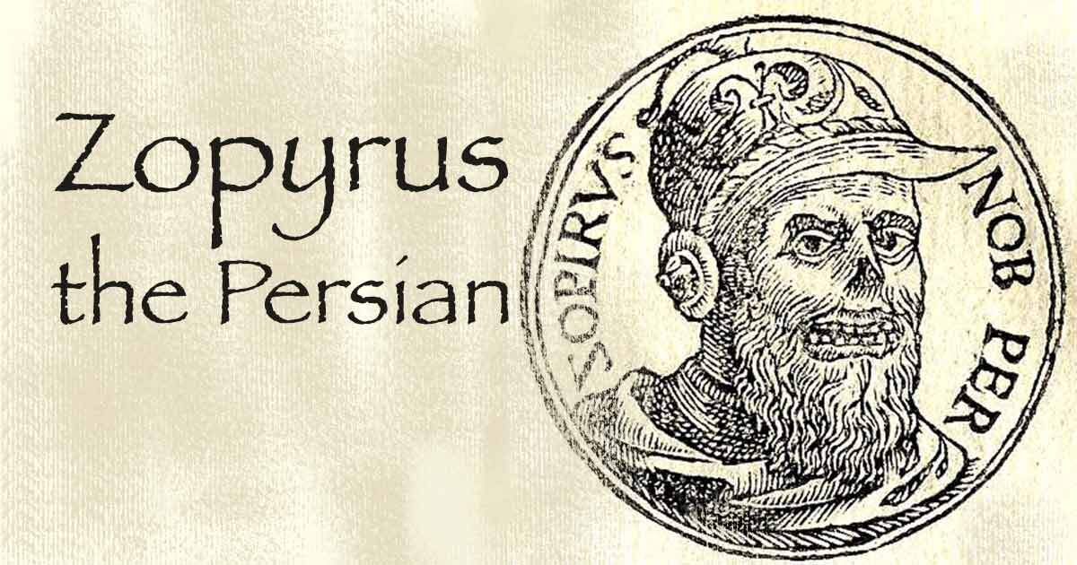 Zopyrus the Persian: A Study in Commitment | Christian Courier